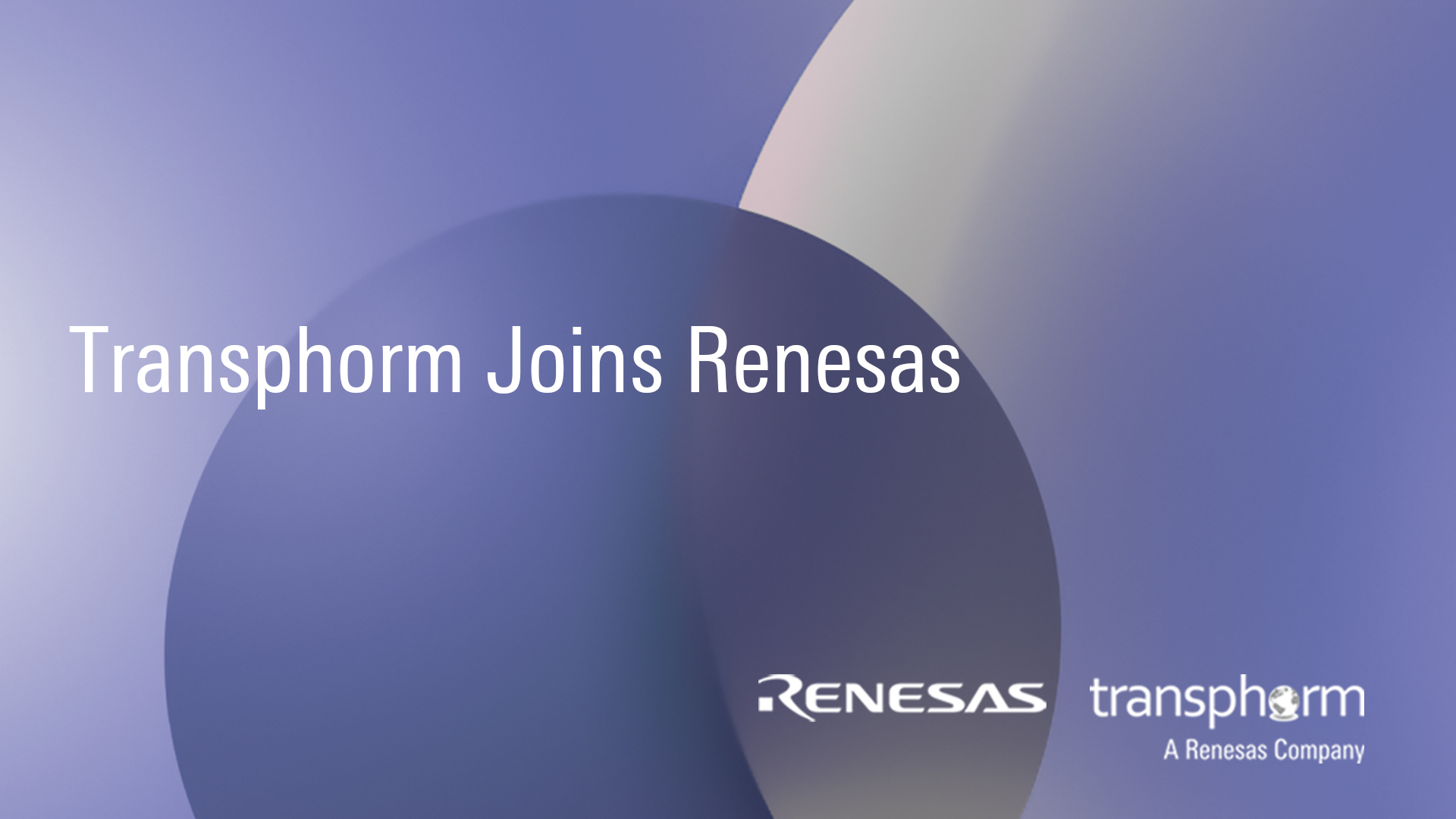 Renesas Completes Acquisition of Transphorm | Renesas